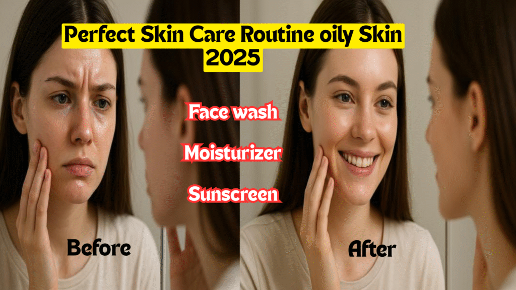"Best Skin Care routine For Oily Skin - a Ultimate guide" - vision4u.in